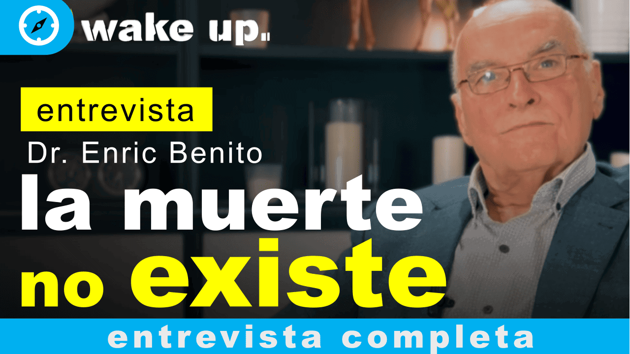 Enric Benito Interview: Awakening of Consciousness and Death - Wake Up